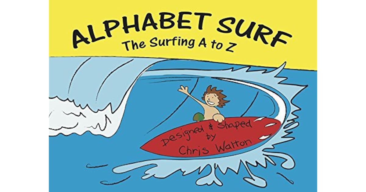 Alphabet Surf - The Surfing A to Z by Chris Walton