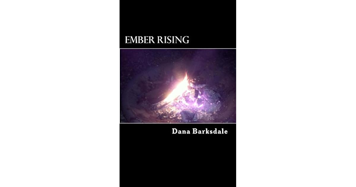 Ember Rising (The Elementals Book 1) by Dana Barksdale