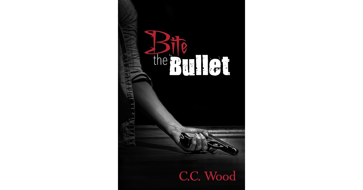 Bite the Bullet (Bitten, #5) by C.C. Wood