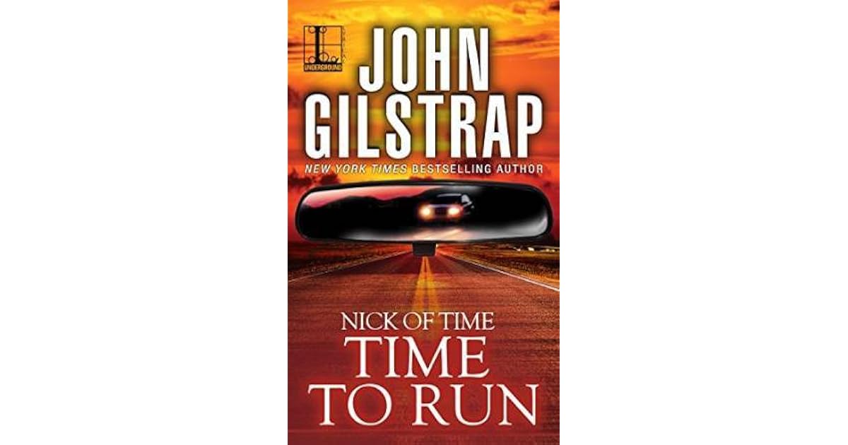 Time to Run (Nick of Time #1) by John Gilstrap