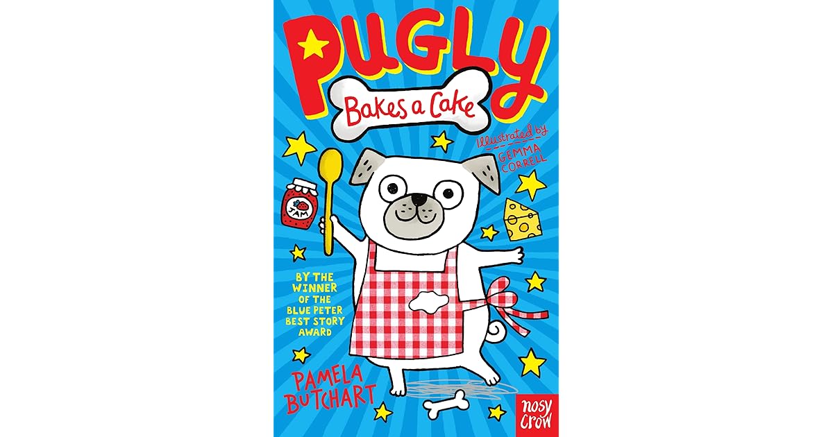 Pugly Bakes a Cake (Pugly, #1) by Pamela Butchart