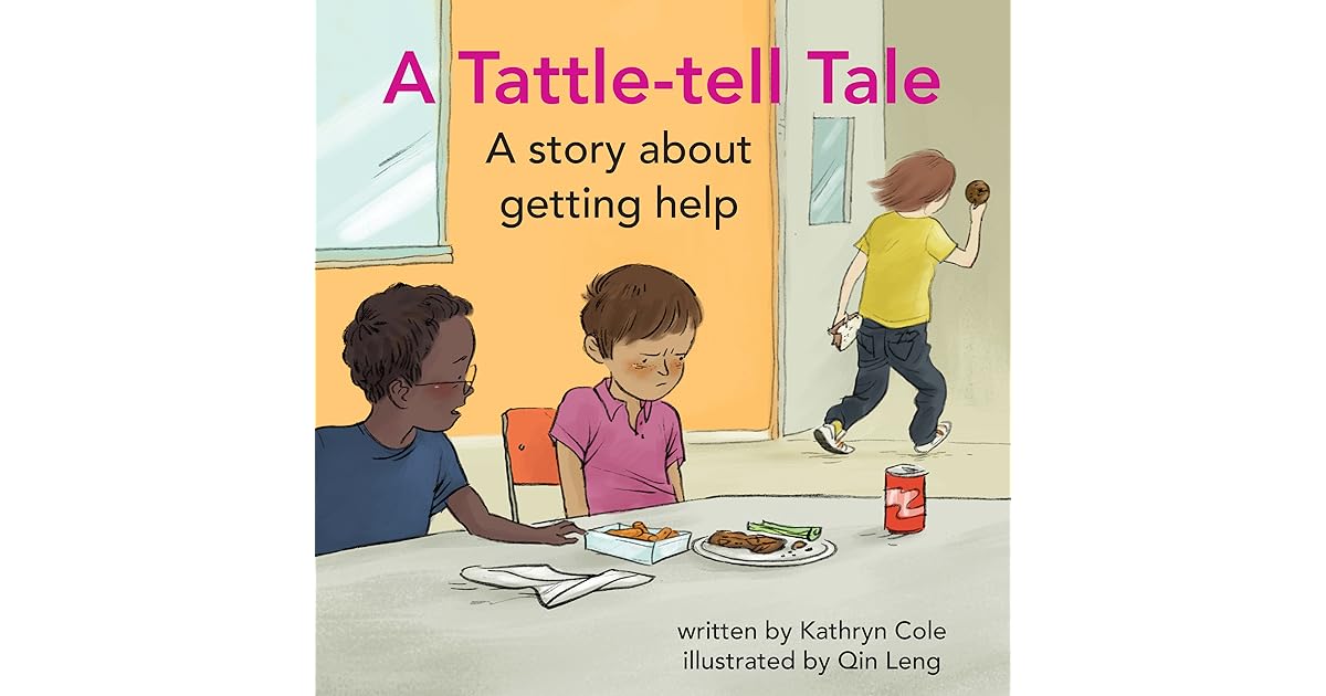 A Tattle-tell Tale: A Story about Getting Help by Kathryn Cole
