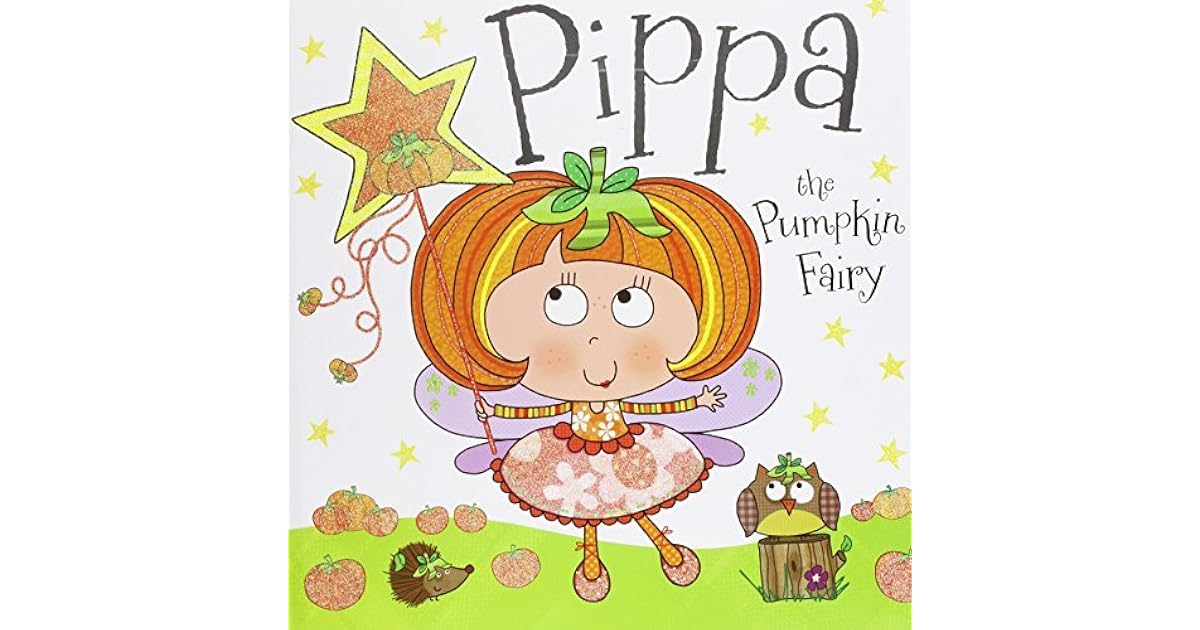 Pippa the Pumpkin Fairy Story Book by Tim Bugbird