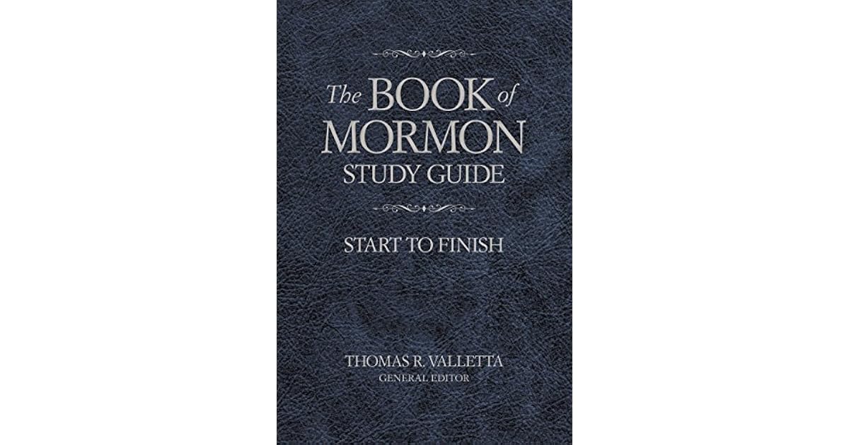The Book of Mormon Study Guide: Start to Finish by Thomas R. Valletta