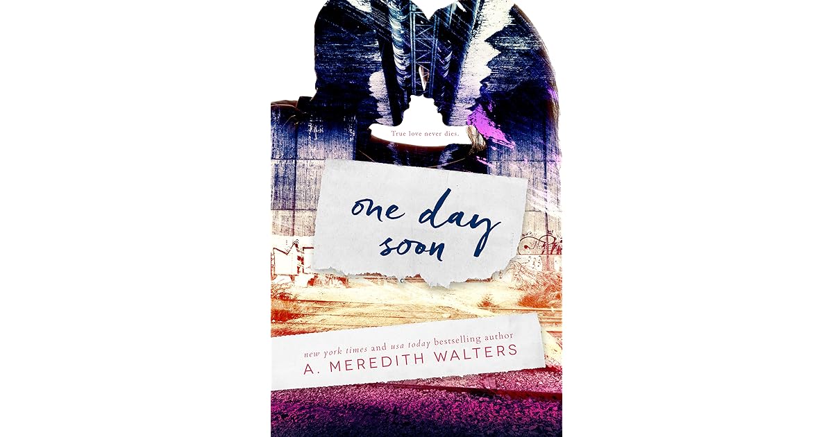 One Day Soon (One Day Soon, #1) by A. Meredith Walters