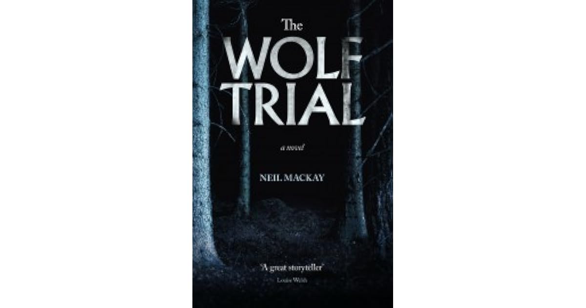 The Wolf Trial by Neil Mackay