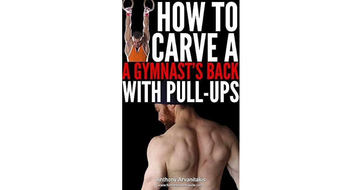 How to Carve a Gymnast's Ripped Back with Pull ups by Anthony Arvanitakis