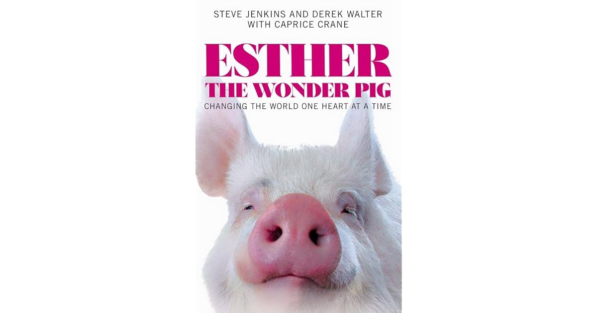 Book giveaway for Esther the Wonder Pig: Changing the World One Heart ...