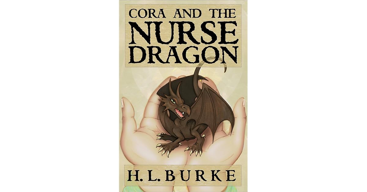 Cora and the Nurse Dragon by H.L. Burke