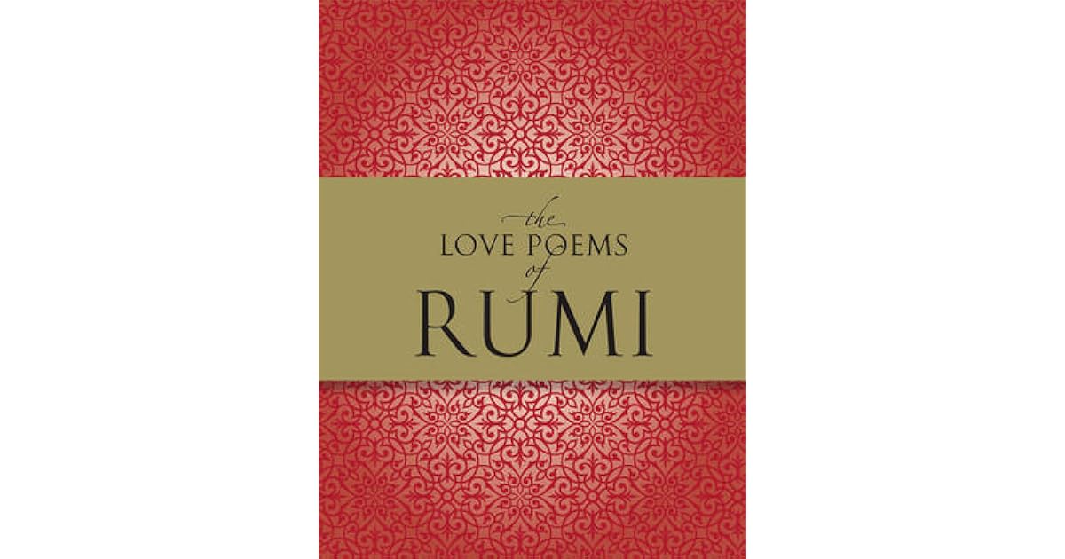 The Love Poems of Rumi by Rumi