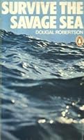 Survive the Savage Sea by Dougal Robertson