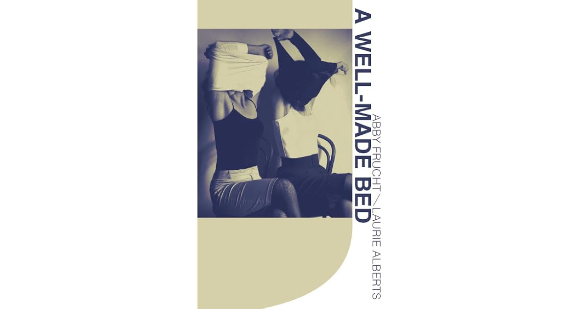 A Well-Made Bed by Abby Frucht