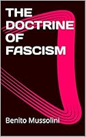 The Doctrine of Fascism by Benito Mussolini