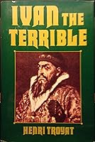 Ivan the Terrible by Henri Troyat