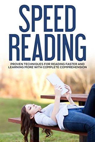 Speed Reading: Proven Techniques for Reading Faster and Learning More ...
