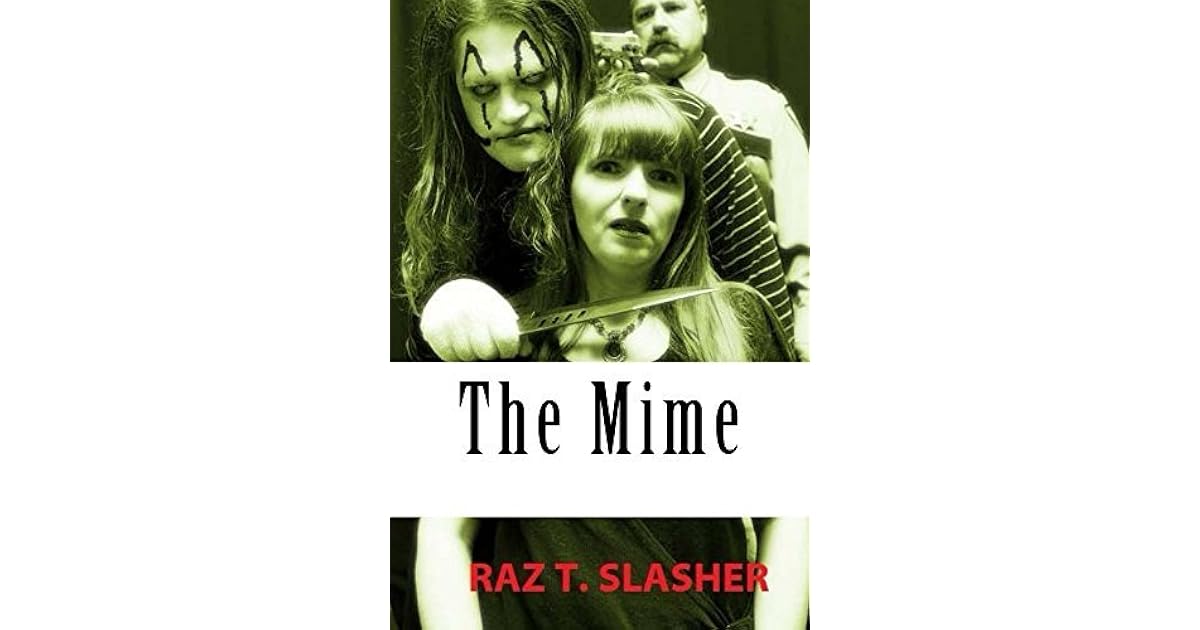 The Mime (The Mime Series Book 1) by Raz T. Slasher