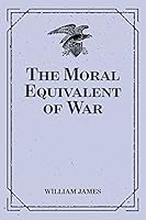The Moral Equivalent of War (LibriVox Audiobook) by William James