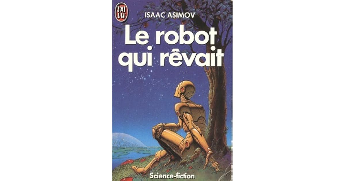 Le robot qui rêvait by Isaac Asimov
