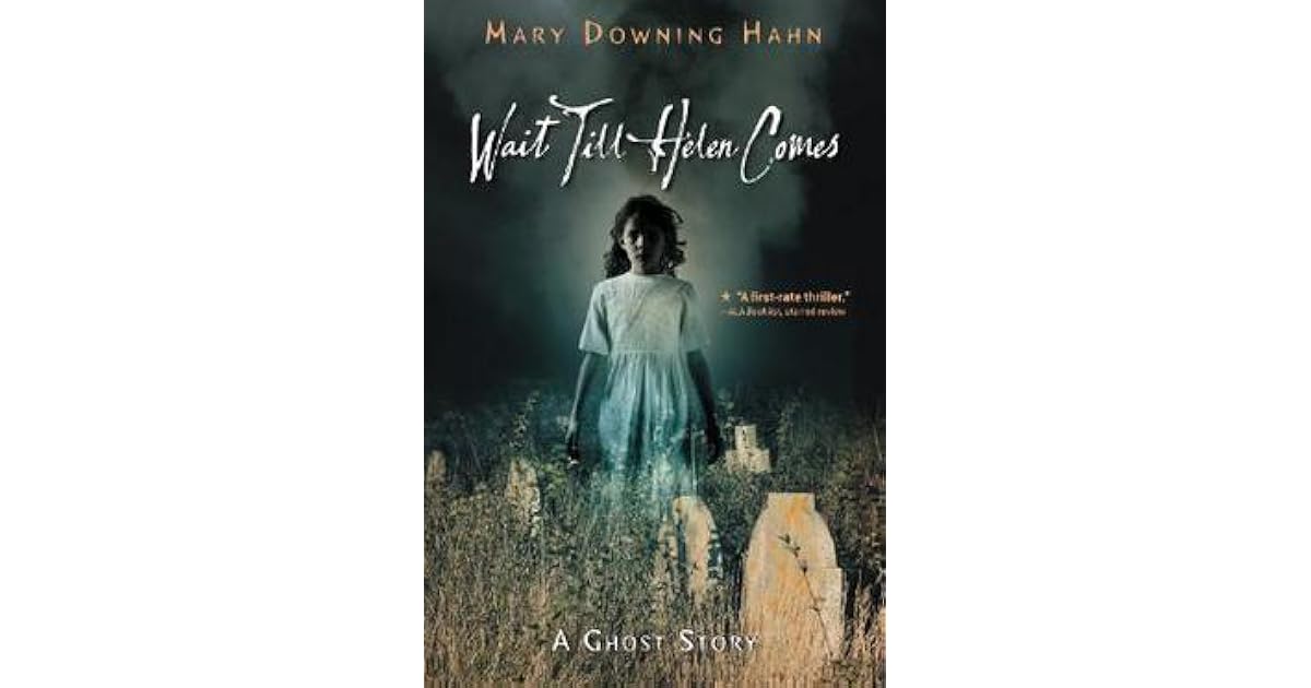 Wait Till Helen Comes: A Ghost Story by Mary Downing Hahn