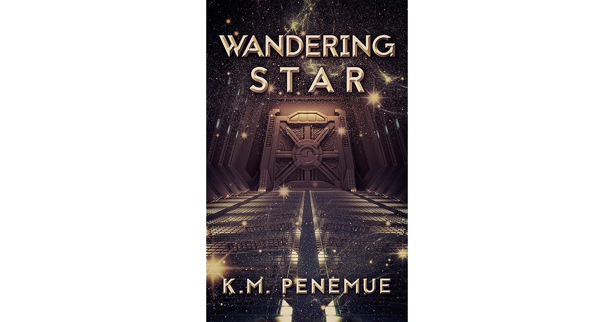 Wandering Star by K.M. Penemue