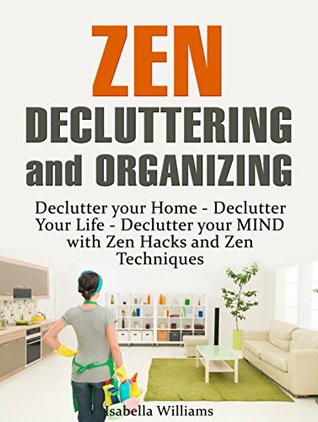 Zen - Decluttering and Organizing: Declutter your Home - Declutter Your ...