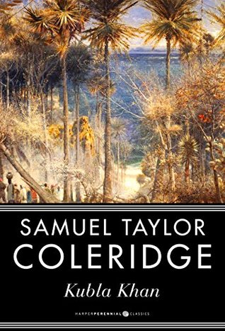 Kubla Khan by Samuel Taylor Coleridge