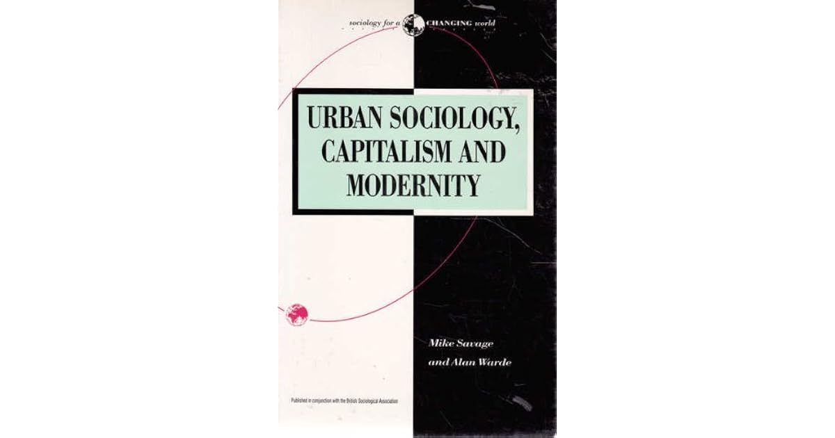 Urban Sociology, Capitalism and Modernity by Mike Savage