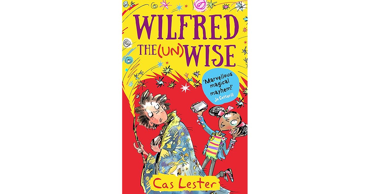 Wilfred the Unwise by Cas Lester