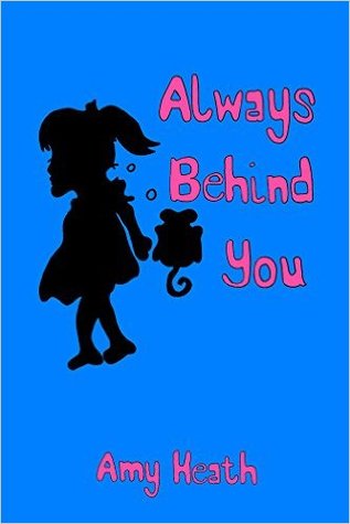 Always Behind You by Amy Heath