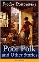 Poor Folk and Other Stories by Fyodor Dostoevsky
