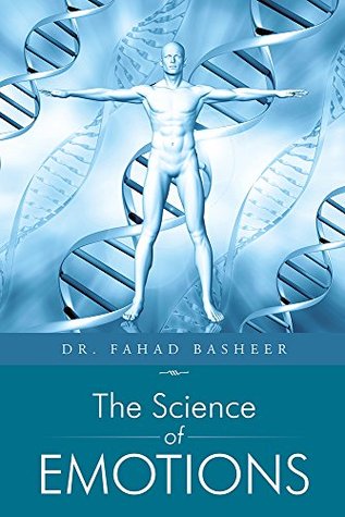 The Science of Emotions by Fahad Basheer