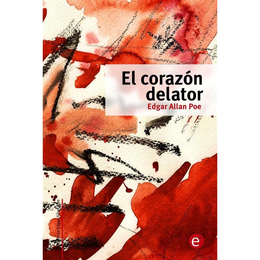 El Corazón Delator by Edgar Allan Poe — Reviews, Discussion, Bookclubs ...