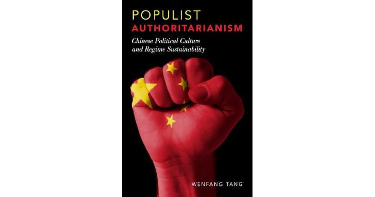 Populist Authoritarianism: Chinese Political Culture and Regime ...
