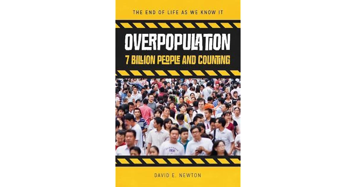 Overpopulation: 7 Billion People and Counting by David E. Newton