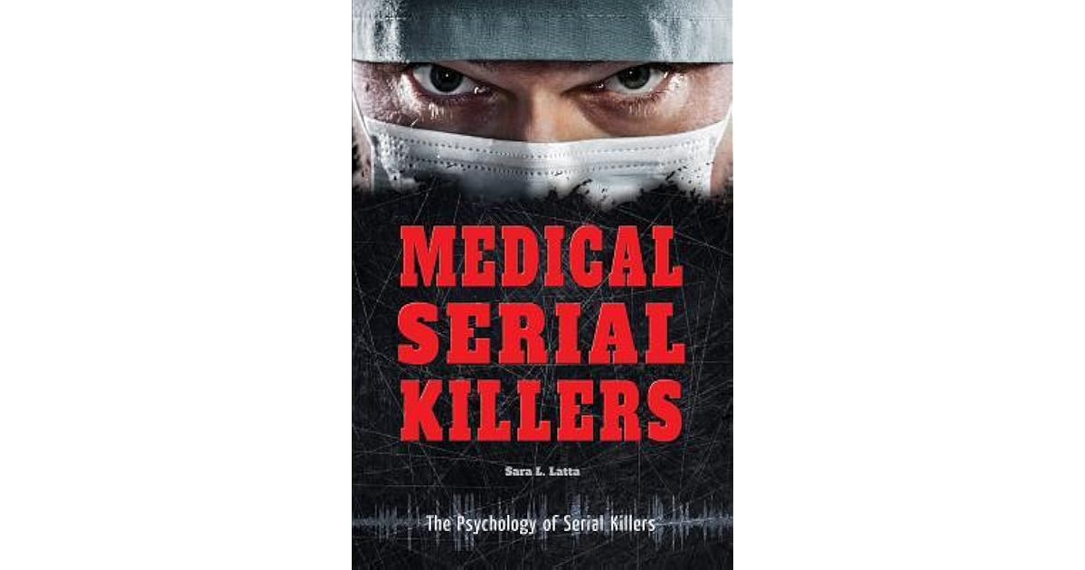 Medical Serial Killers by Sara Latta