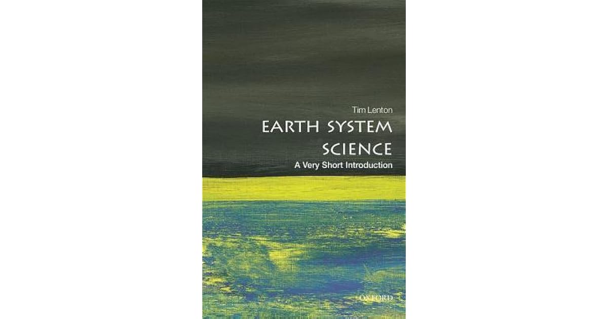 Earth System Science: A Very Short Introduction by Tim Lenton