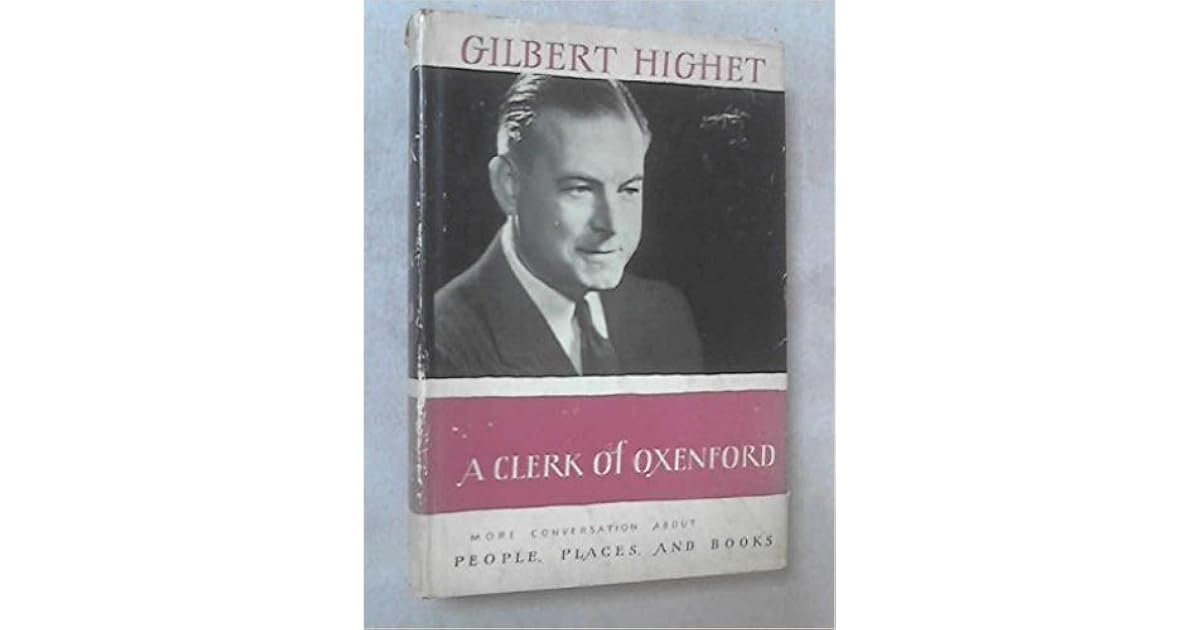 A Clerk of Oxenford by Gilbert Highet