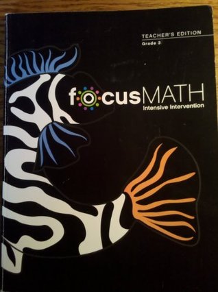 FocusMath Intensive Intervention, Grade 3, Teacher's Edition by Francis ...