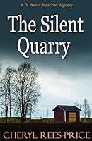 The Silent Quarry (DI Winter Meadows, #1) by Cheryl Rees-Price