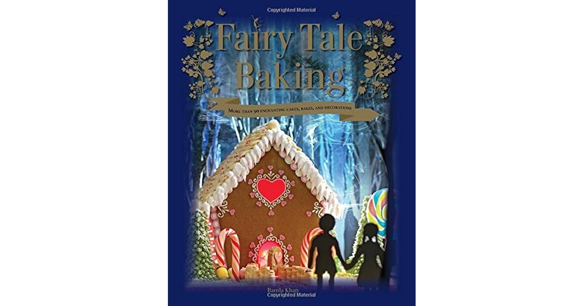Fairy Tale Baking: More Than 50 Enchanting Cakes, Bakes and Decorations ...