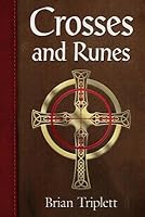 Crosses and Runes by Brian Triplett