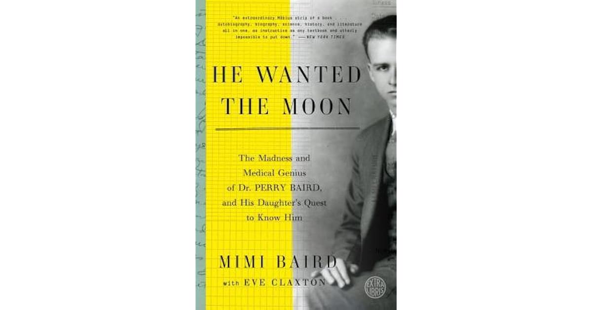 Book giveaway for He Wanted the Moon: The Madness and Medical Genius of ...