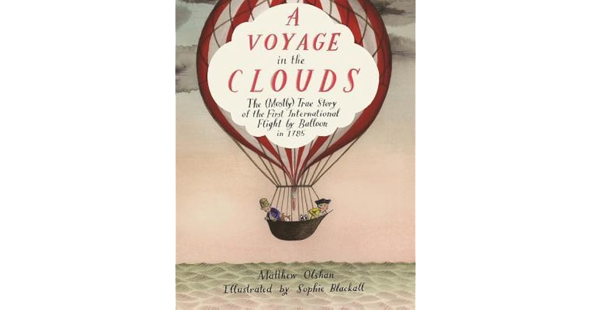 A Voyage in the Clouds: The (Mostly) True Story of the First ...