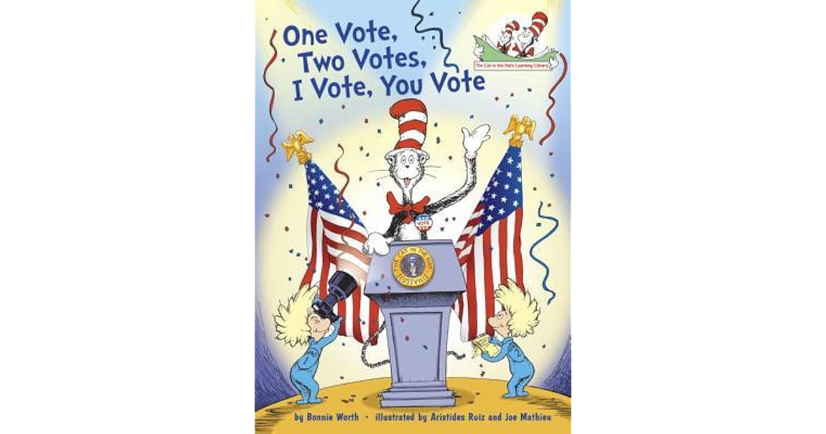 One Vote, Two Votes, I Vote, You Vote by Katherine Ross