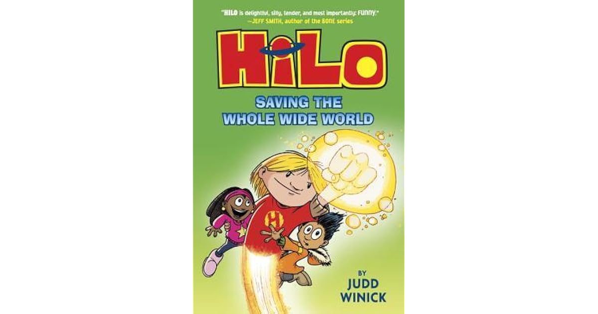 Hilo Book 2: Saving the Whole Wide World by Judd Winick