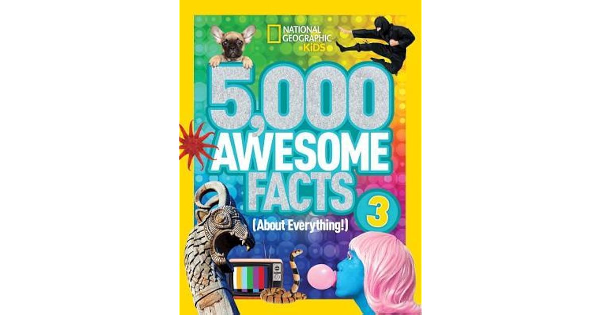 5,000 Awesome Facts (About Everything!) 3 by National Geographic Kids