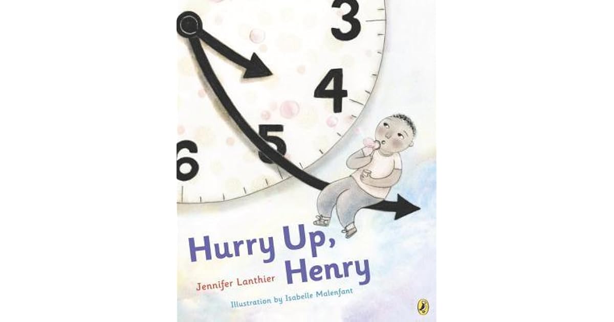 Hurry Up, Henry by Jennifer Lanthier