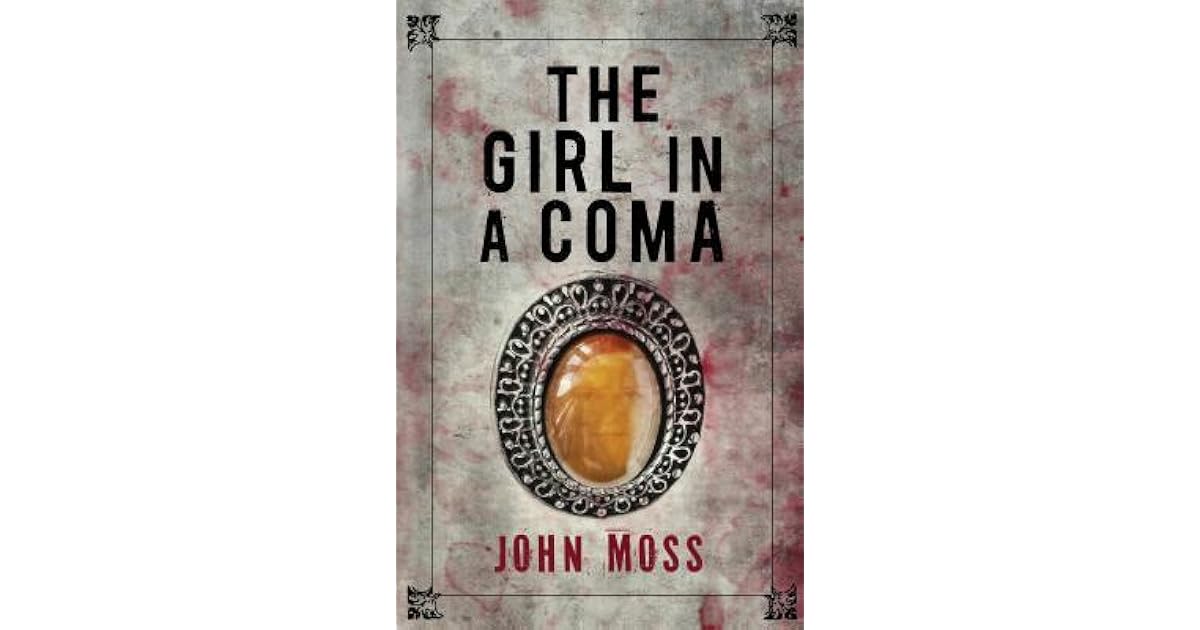 The Girl in a Coma by John Moss