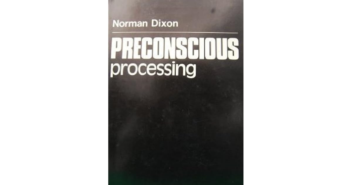 Preconscious Processing by Norman F. Dixon