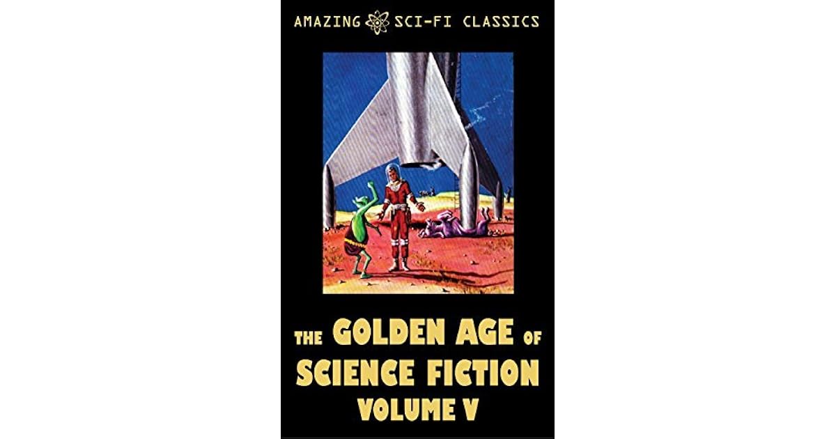The Golden Age of Science Fiction - Volume V by Amazing Sci-Fi Classics